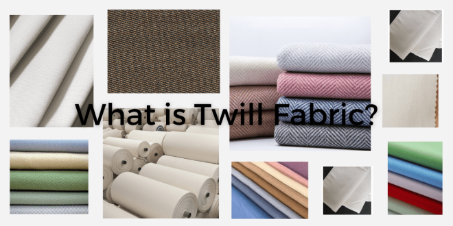 What Is Twill fabric? - Abtex International Ltd